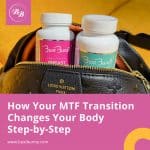 How Your MTF Transition Changes Your Body Step-by-Step
