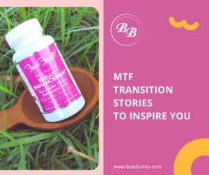 5 MTF Transition Stories to Inspire You - Bust Bunny